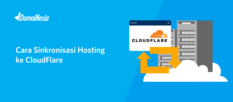Cara Sinkronisasi Hosting ke CloudFlare - DomaiNesia Hosting Murah