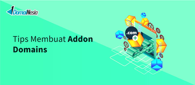 Tips Membuat Addon Domains