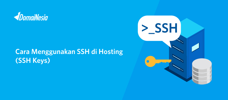 Cara Menggunakan SSH di Hosting (SSH Keys) - DomaiNesia Cara Menggunakan SSH di Hosting (SSH Keys) - DomaiNesia