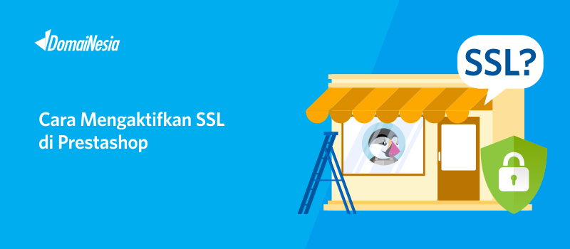 Cara Mengaktifkan SSL di Prestashop Hosting Murah - DomaiNesia Cara Mengaktifkan SSL di Prestashop Hosting Murah - DomaiNesia