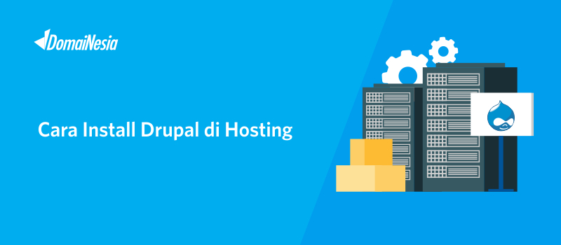 Cara Install Drupal di Hosting Murah - DomaiNesia