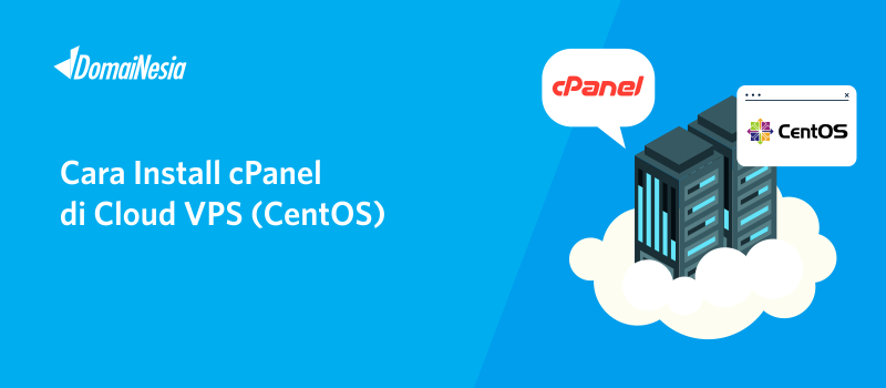 Cara Install cPanel dan WHM di Cloud VPS - DomaiNesia