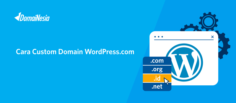 Cara Custom Domain Wordpress.com - DomaiNesia