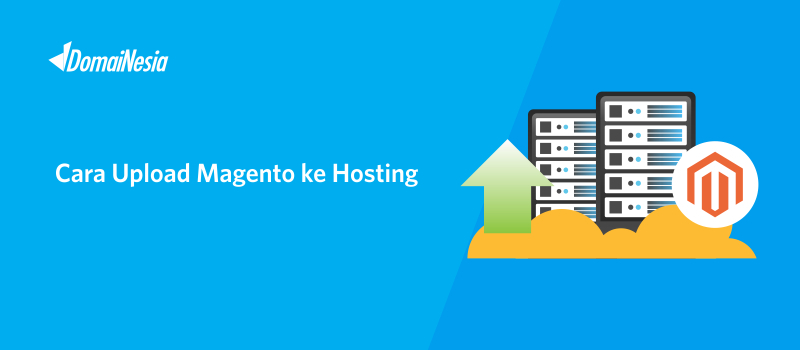 Cara Upload Magento ke Hosting Cara Upload Magento ke Hosting