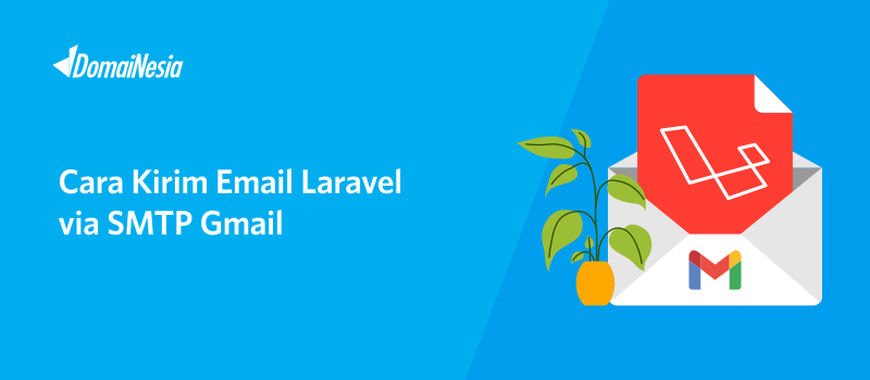 Cara Kirim Email Laravel via SMTP Gmail - DomaiNesia
