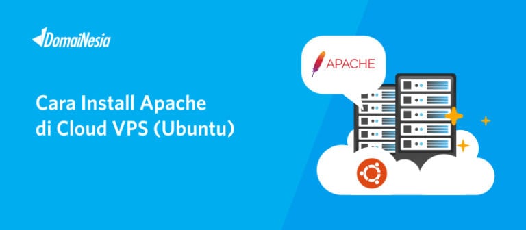 Cara Install Apache di Ubuntu (Cloud VPS) - Cloud VPS Murah DomaiNesia