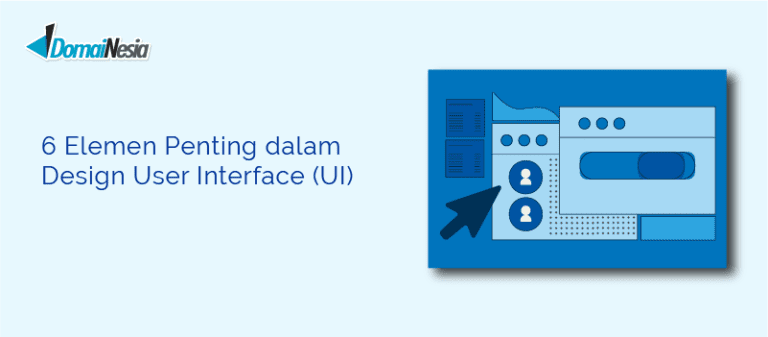 6 Elemen Penting dalam Design User Interface (UI)