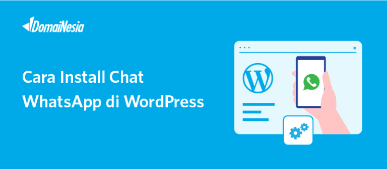 Cara Install Chat WhatsApp di WordPress - DomaiNesia