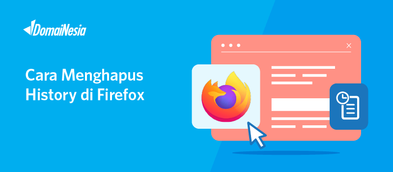 Cara Menghapus History di Firefox - DomaiNesia