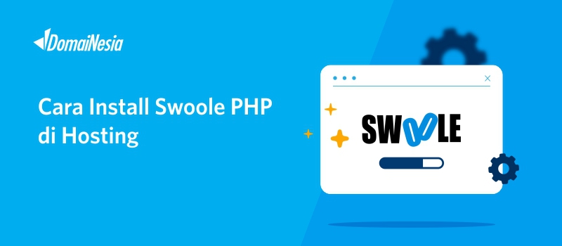 Cara Install Swoole PHP di Hosting - DomaiNesia