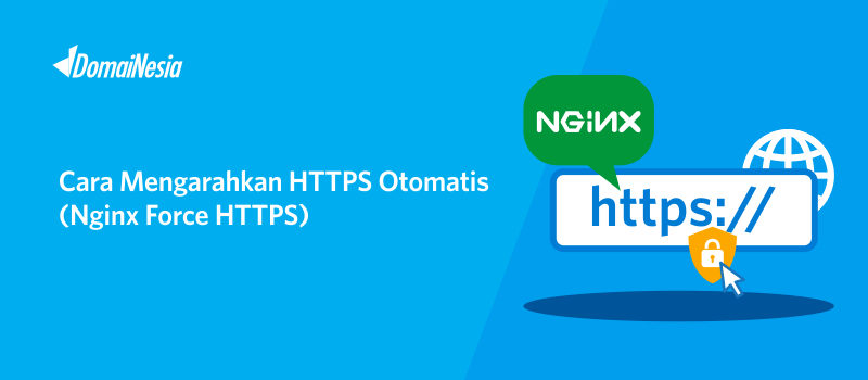 Cara Mengarahkan HTTPS Otomatis (Force to HTTPS) - DomaiNesia