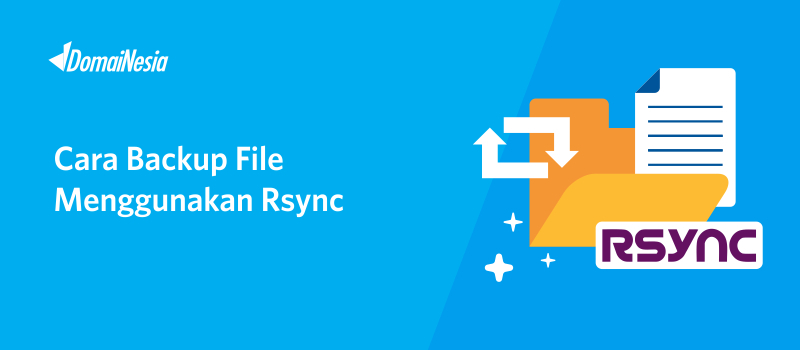 Cara Backup File Menggunakan Rsync - DomaiNesia