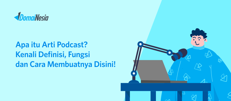 Apa itu Podcast? Kenali 10 Definisi Mudah
