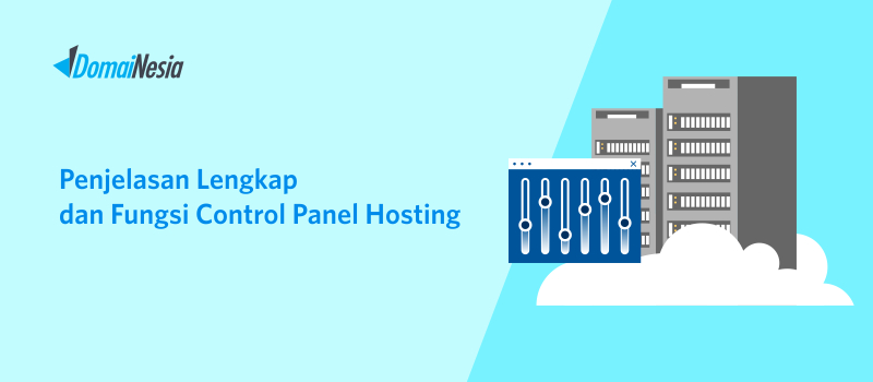 Penjelasan Lengkap dan Fungsi Control Panel Hosting