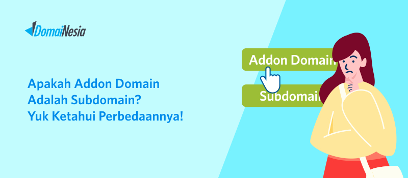 Addon Domain adalah Fitur untuk Tambah Domain di Hosting