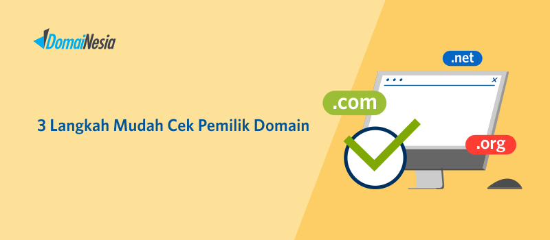 3 Langkah Mudah Cek Pemilik Domain