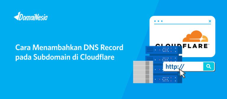 Cara Menambahkan Record Subdomain di Cloudflare - DomaiNesia