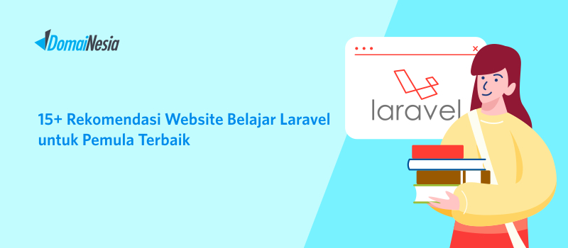 15+ Rekomendasi Website Belajar Laravel Untuk Pemula Terbaik