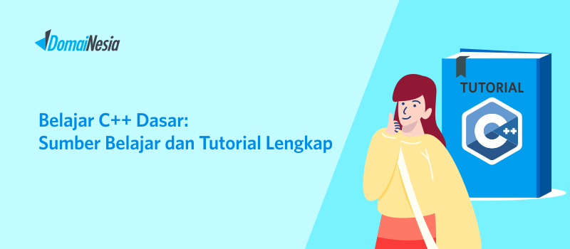 Belajar C++ Dasar: Sumber Belajar dan Tutorial Lengkap