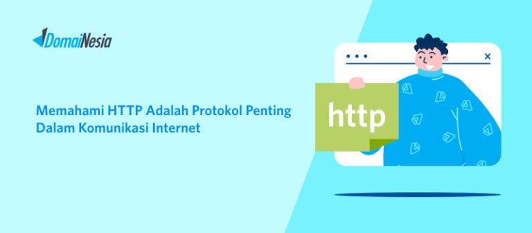 HTTP adalah Protokol Penting Dalam Komunikasi Internet