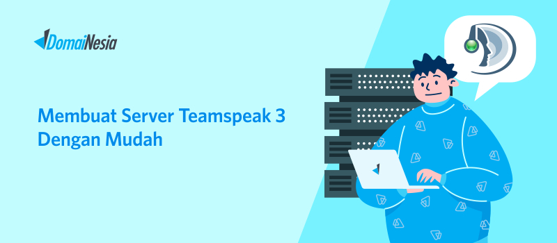Cara Membuat Server Teamspeak 3 Dengan Mudah