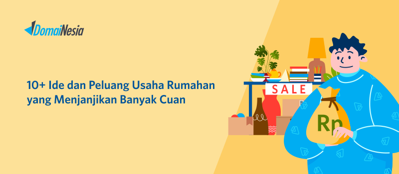 10+ Ide dan Peluang Usaha Rumahan yang Menjanjikan Cuan