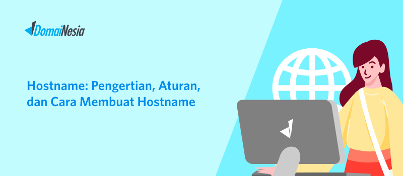 Hostname: Pengertian, Aturan, dan Cara Membuat Hostname