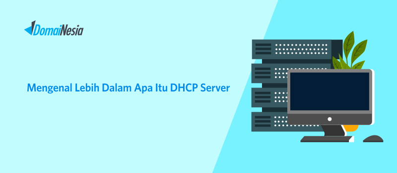 Mengenal Lebih Dalam Apa Itu DHCP Server