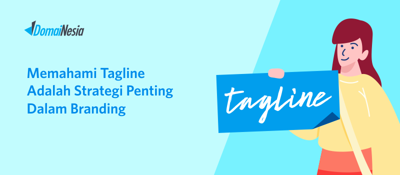 Memahami Tagline Adalah Strategi Penting Dalam Branding