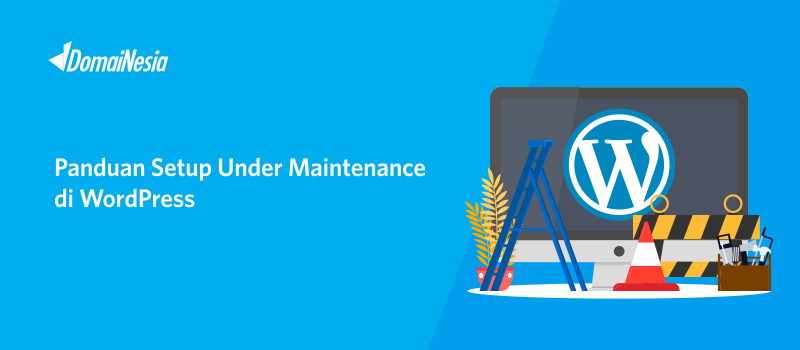 Cara Membuat Maintenance Page di WordPress - DomaiNesia