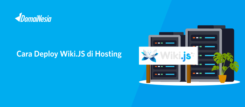 Cara Deploy Wiki js di Hosting - DomaiNesia Cara Deploy Wiki js di Hosting - DomaiNesia