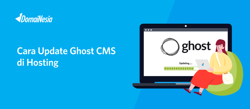 Cara Update Ghost CMS di Hosting - DomaiNesia