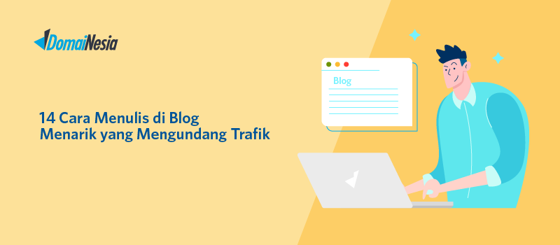 14 Cara Menulis Blog Menarik yang Mengundang Trafik