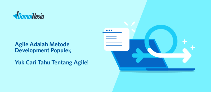 Agile Adalah Metode Development Populer, Yuk Cari Tahu Tentang Agile!