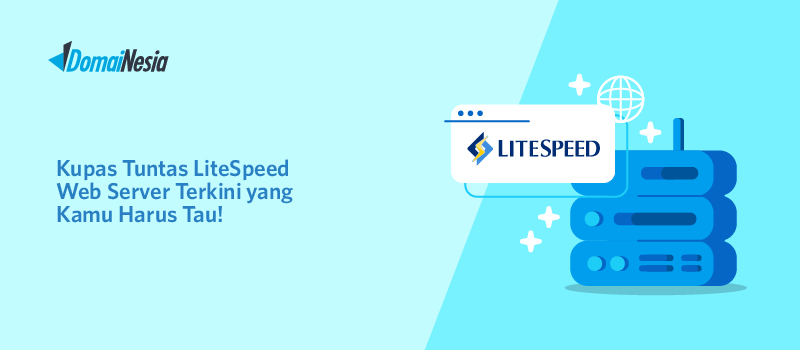 Kupas Tuntas Apa itu LiteSpeed Web Server
