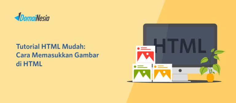 Tutorial HTML Mudah : 4 Cara Memasukan Gambar di HTML - DomaiNesia