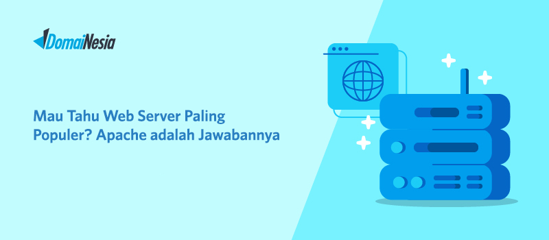 Mau Tahu Web Server Paling Populer? Apache adalah Jawabannya