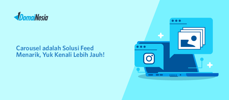 Carousel adalah Solusi Feeds Menarik, Yuk Kenali Lebih Jauh!