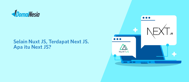 Selain Nuxt JS, Terdapat Next JS. Apa itu Next JS?