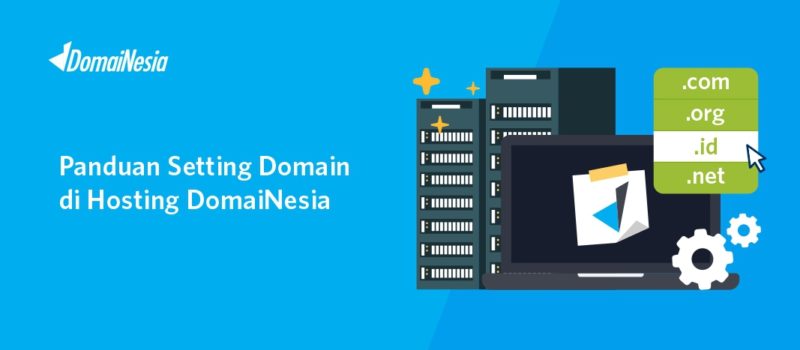 Panduan Setting Domain di Hosting DomaiNesia - DomaiNesia