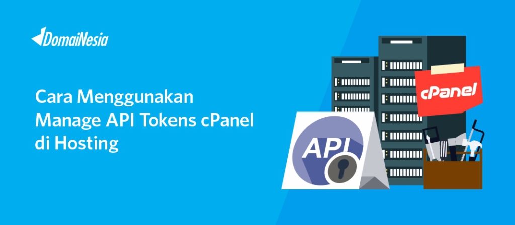 Cara Menggunakan Manage API Tokens cPanel Hosting - DomaiNesia