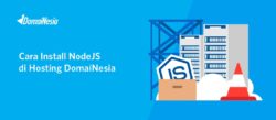 Cara Install Nodejs di Hosting - DomaiNesia