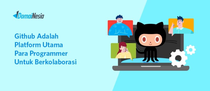 Github Adalah Platform Utama Para Programmer Untuk Berkolaborasi - DomaiNesia