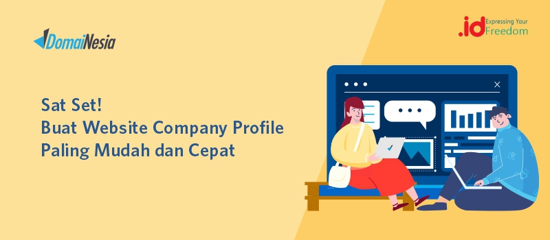 Sat Set! Buat Website Company Profile Paling Mudah dan Cepat