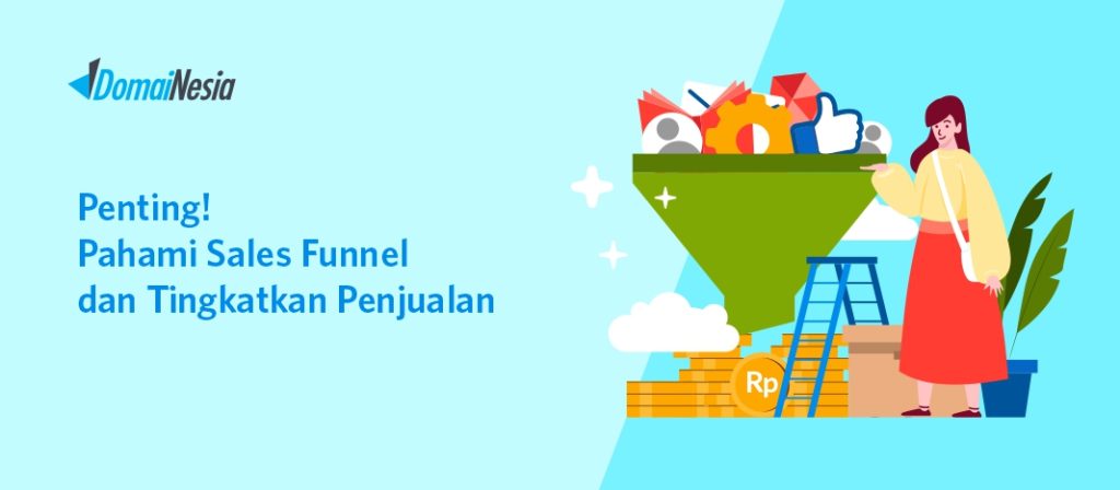 Penting! Pahami Sales Funnel dan Tingkatkan Penjualan