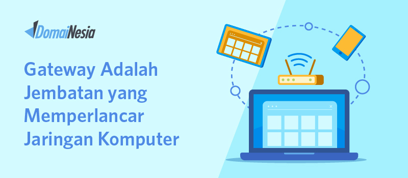 Gateway Adalah Jembatan yang Memperlancar Jaringan Komputer