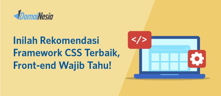Rekomendasi Framework CSS Terbaik Front-end Wajib Tahu