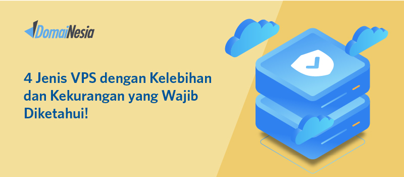 4 Jenis VPS Beserta Kelebihan dan Kekurangannya