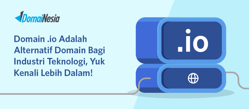 Domain io adalah Alternatif Domain untuk Industri Teknologi
