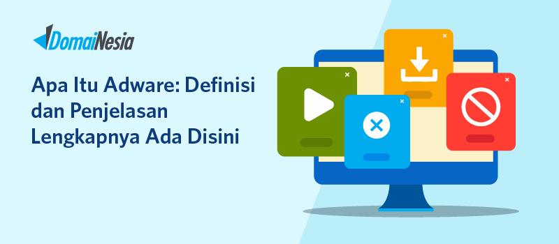 Apa Itu Adware: Definisi dan Penjelasan Lengkapnya